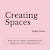 Creating Spaces – Medium