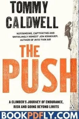 THE PUSH BY TOMMY CALDWELL FREE PDF DOWNLOAD | by Ikram Likam | Medium