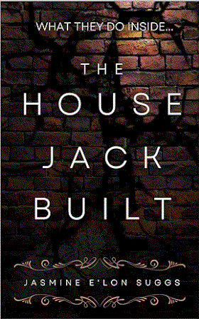The House Jack Built. By Jasmine E’Lon Suggs | by Andrea | Medium
