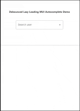 Debouncing search selection with lazy loading in ReactJS MUI | by Cheah Wen | Medium