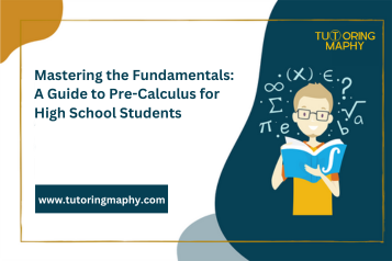Mastering the Fundamentals: A Guide to Pre-Calculus for High School Students | Tutoring Maphy ...