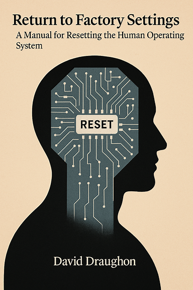 Return to Factory Settings. A Manual for Resetting the Human… | by ...