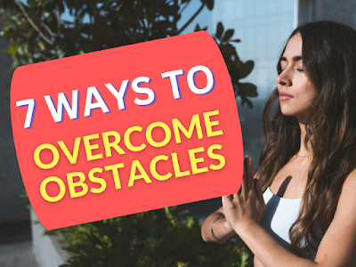 7 Ways To Overcome Obstacles. Introduction | by Gaurav Saran | Medium