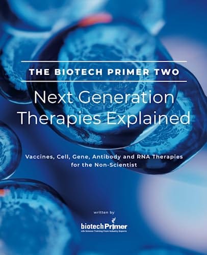 [ACCESS] [EBOOK EPUB KINDLE PDF] The Biotech Primer Two: Next ...