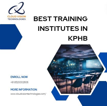 Best Training Institutes in Hyderabad — Cloud Vision Technologies | by ...