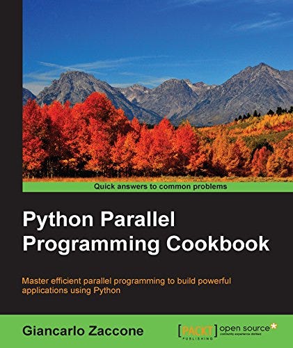 [Access] [PDF EBOOK EPUB KINDLE] Python Parallel Programming Cookbook by Giancarlo Zaccone 📤 ...