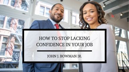 How to Stop Lacking Confidence in Your Job | by John J. Bowman, Jr ...