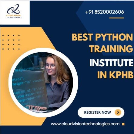 Best Python Training Institute in KPHB — Cloud Vision Technologies | by Cloud Vision | May, 2024 ...