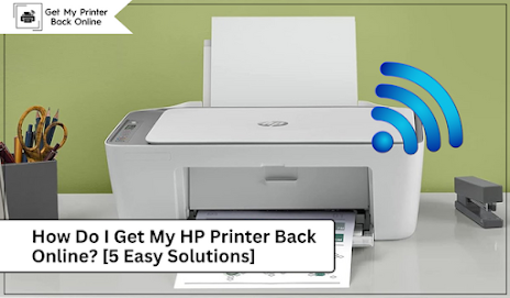 How Do I Get My HP Printer Back Online? [5 Easy Solutions] | by Get my ...