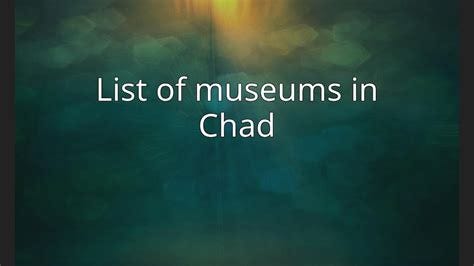 Review Top 5 Museums in Chad Recommended | by Littlejohnwillia | Oct ...