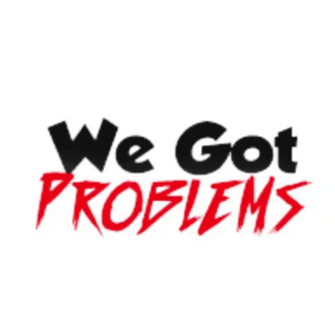 “I /we have a problem.”, “ I think there is a problem.”, “ They are ...