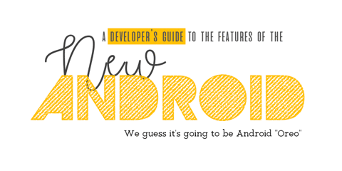 A Developer’s guide to the features of the new Android “O” | by Sri ...