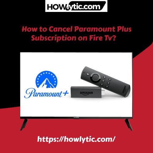How to Cancel Paramount Plus Subscription on Fire Tv? | by Howly Tic ...