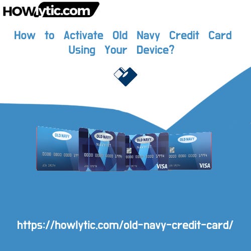 How to Activate Old Navy Credit Card Using Your Device? | by Howly Tic ...