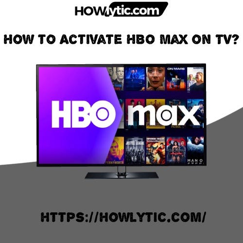 How to Activate HBO Max on TV?. Activating HBO Max on your TV involves ...
