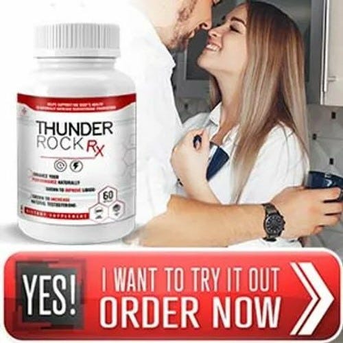 What Is The Thunder Rock RX Male Enhancement & How To Buy This? | by ...