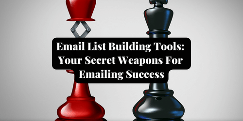 Email List Building Tools: Your Secret Weapons For Emailing Success ...