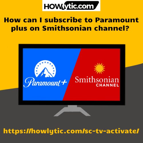 How can I subscribe to Paramount plus on Smithsonian channel? | by ...