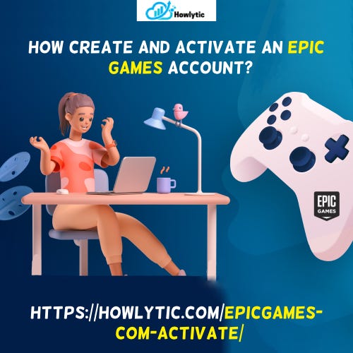 How Create and Activate an Epic Games Account? | by Howly Tic | Mar ...