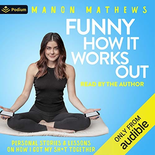 Download Funny How It Works Out by Manon Mathews,Manon Mathews,Podium Audio | by ladipo fujii ...