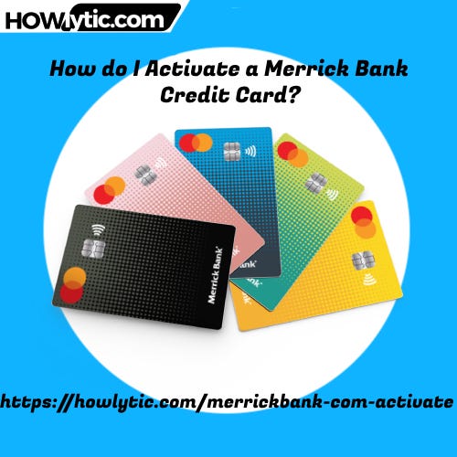 How do I activate a Merrick Bank credit card? | by BaddieHub | Medium