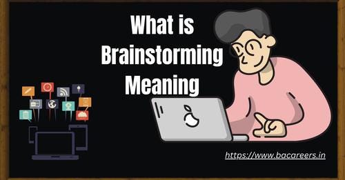 Brainstorming meaning : “Brainstorming” is a creative problem-solving ...