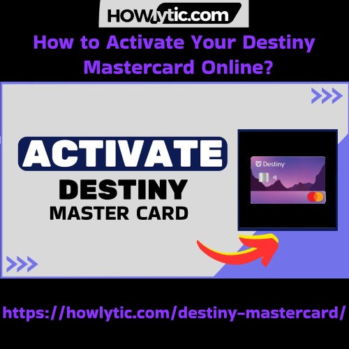 How to Activate Your Destiny Mastercard Online? | by Howly Tic | Medium