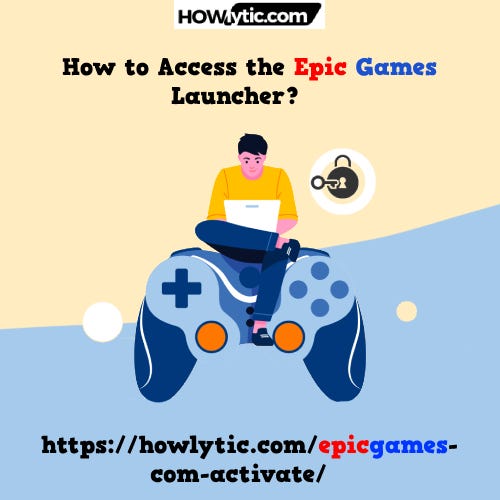 How to Access the Epic Games Launcher? | by Howly Tic | Mar, 2024 | Medium