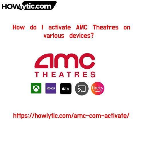 How do I activate AMC Theatres on various devices? | by Howly Tic | Nov ...