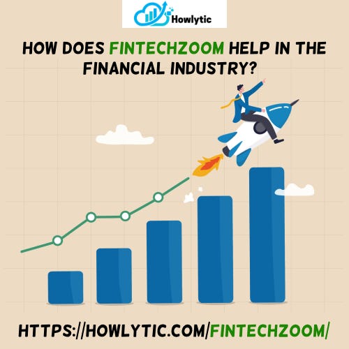 How does Fintechzoom help in the financial industry? | by Howly Tic ...