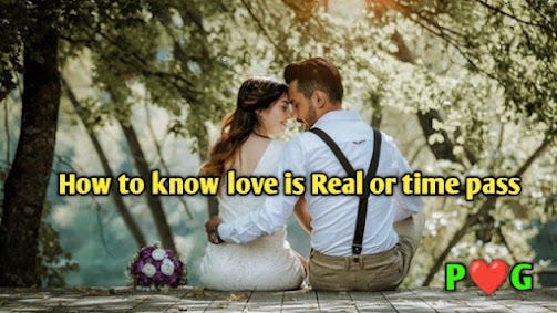 How to know love is Real or time pass | by Online Earning Tips | Medium