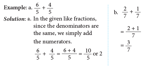 Addition and Subtraction of Like Fractions To add or subtract like fractions, add or subtract ...