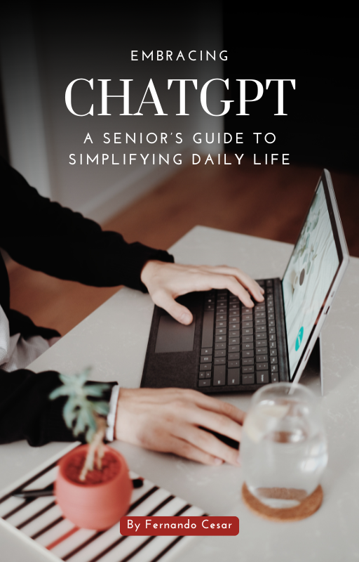 Embracing ChatGPT: A Senior’s Guide to Simplifying Daily Life | by fernando cesar | Sep, 2024 ...