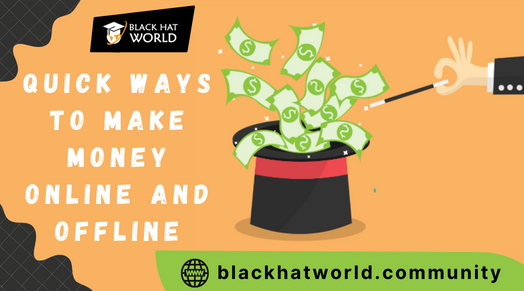 Quick Ways to Make Money Online And Offline 2023 — Blackhatworld | by ...