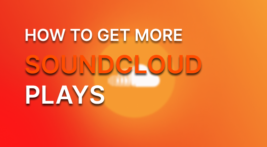 HOW TO GET MORE SOUNDCLOUD PLAYS. Why SoundCloud Plays Matter | by ...
