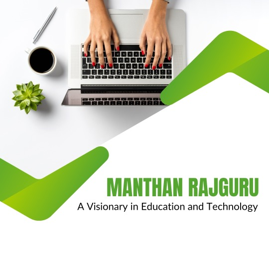 Manthan Rajguru: A Visionary in Education and Technology - Niti - Medium