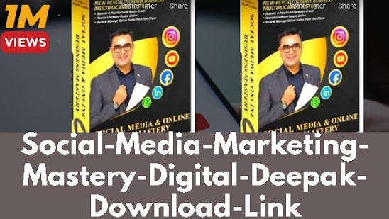 Social Media Marketing Mastery — Online Course By Digital Deepak Download Link | by Fahir Jr ...
