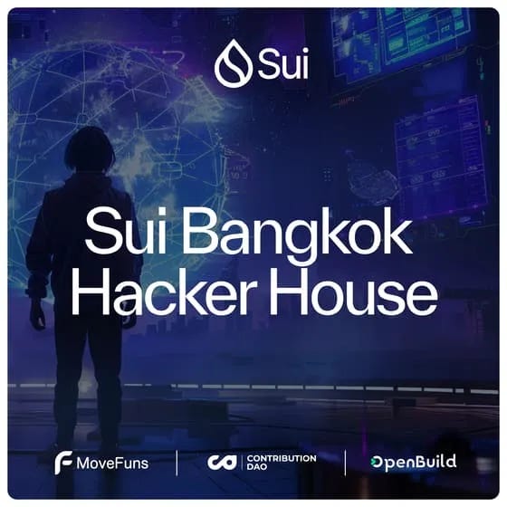 Sui Hacker House曼谷站报名开启：在Devcon 2024期间探索Sui区块链创新 | by Sui Network | Sui Network CN | Medium