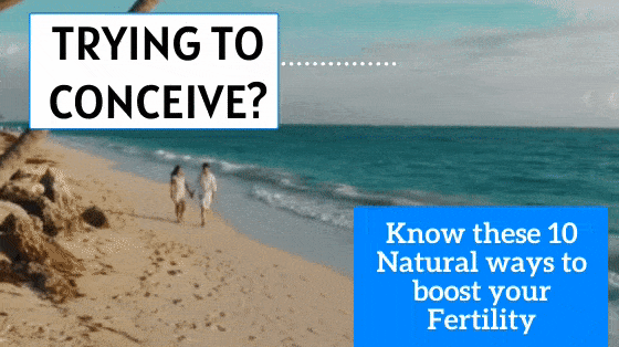 Trying to Conceive?- Know these 10 Natural ways to boost your Fertility ...