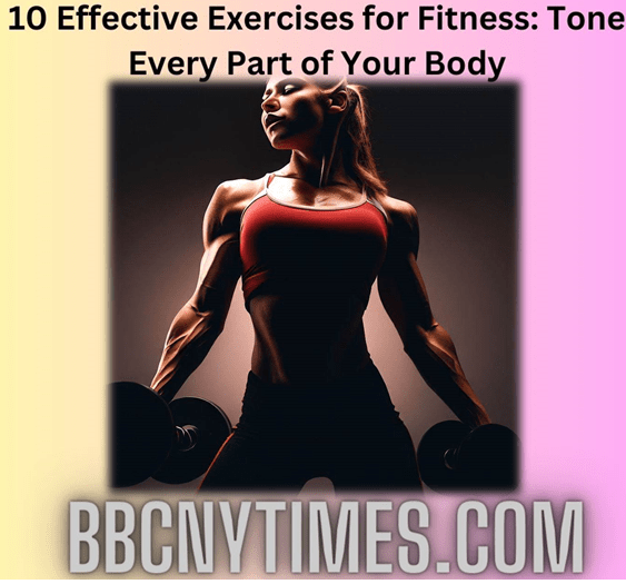 10 Effective Exercises for Fitness: Tone Every Part of Your Body — BBC ...
