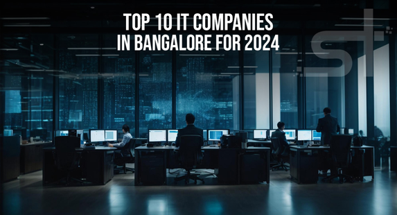 Top 10 IT Companies in Bangalore for 2024 - Stealth Technocrats - Medium