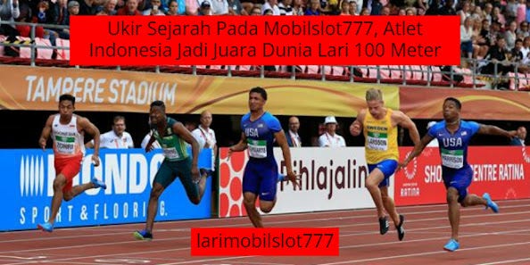 Ukir Sejarah Pada Mobilslot777, Atlet Indonesia Jadi Juara Dunia Lari 100 Meter | by Anya Sriss ...