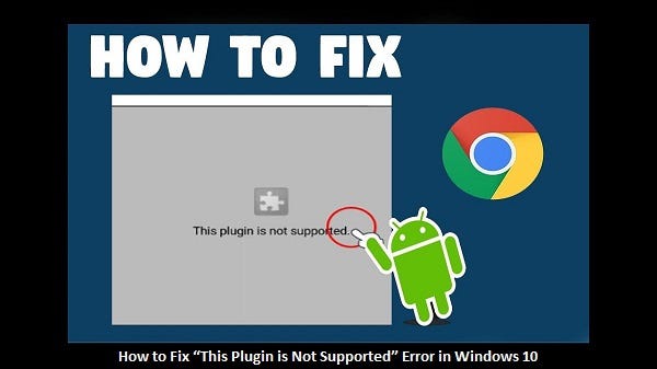 How to Fix “This Plugin is Not Supported” Error in Windows 10 | by ...