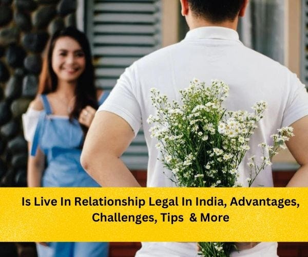 Is Live In Relationship Legal In India, Advantages, Challenges, Tips & More #relationship A live ...