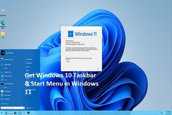 Get Windows 10 Taskbar & Start Menu in Windows 11 | by cityvoteruk | Medium