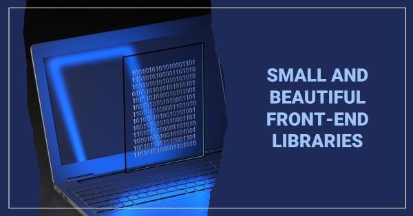 8 Small But Beautiful Front-end Libraries🚀 [2024 Edition] | by Xiuer ...