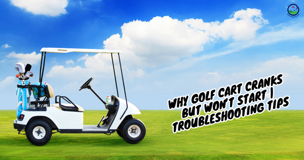 Why golf cart cranks but won’t start | Troubleshooting Tips | by Best Golf Guide | Feb, 2024 ...