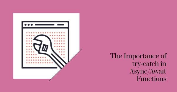 Do async/await Functions Need to Add try-catch? | by Xiuer Old | JavaScript in Plain English