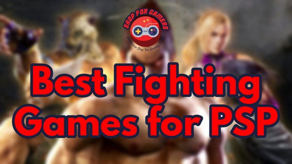 Best Fighting Games for PSP: A Comprehensive Guide | Shop For Gamers ...