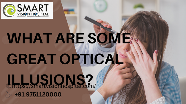 Exploring Fascinating Optical Illusions | by Smartvisionhospitaldigital ...